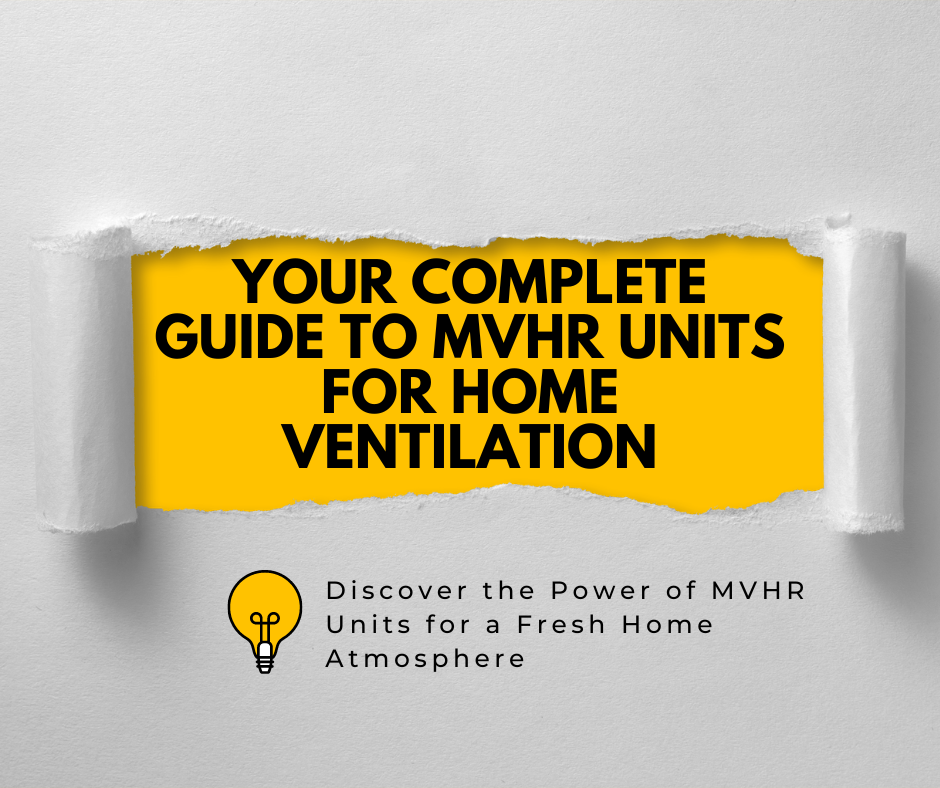 Your Complete Guide to MVHR Units for Home Ventilation – Low Cost Renewables